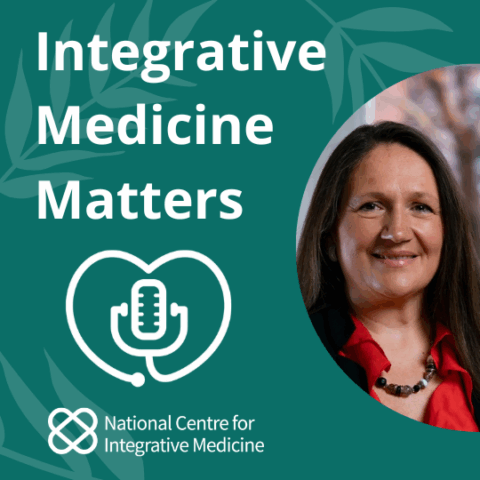 NCIM Podcast - NCIM - National Centre for Integrative Medicine